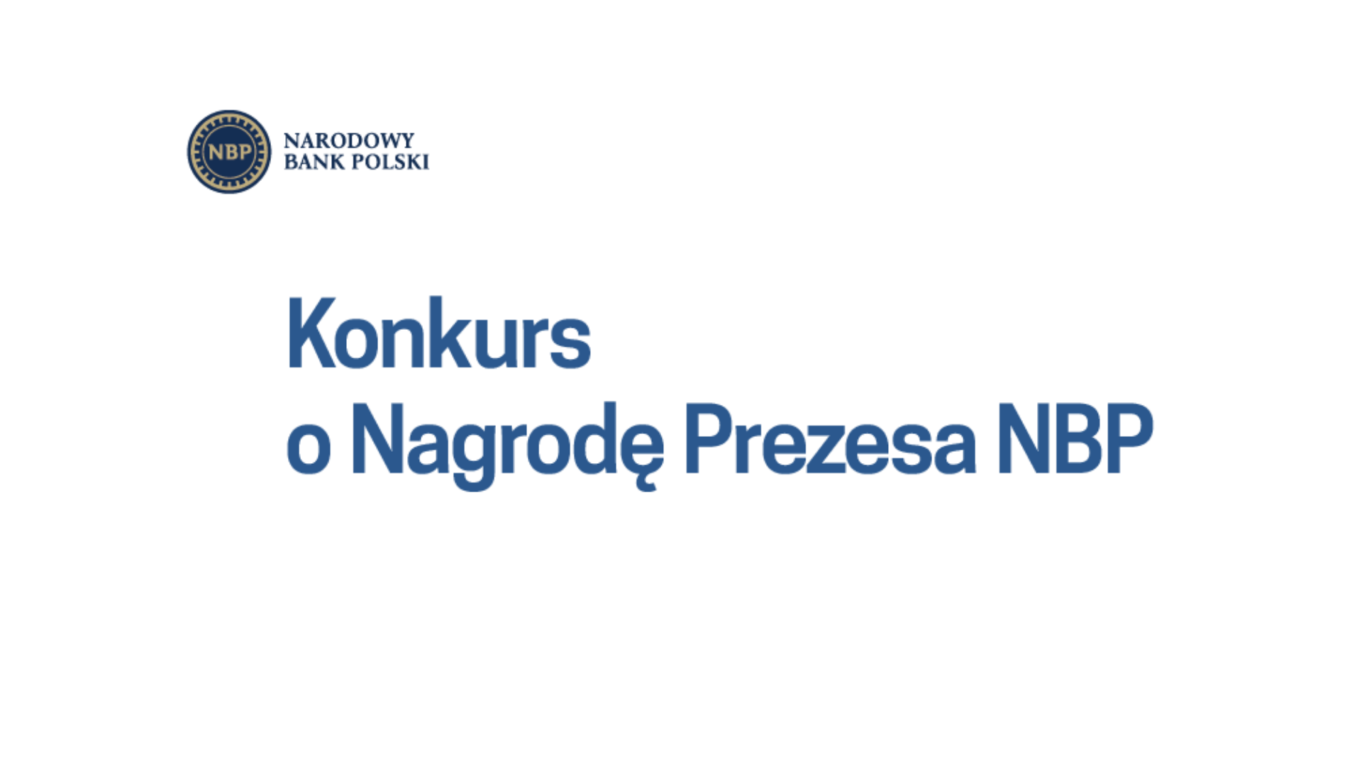 Konkurs o Nagrodę Prezesa NBP za wybitne publikacje książkowe z zakresu bankowości, pieniądza i ...